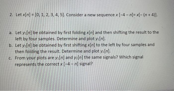 Solved 2. Let x[n]=[0,1,2,3,4,5]. Consider a new sequence | Chegg.com