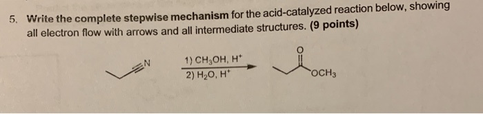 Solved 5. Write the complete stepwise mechanism for the | Chegg.com