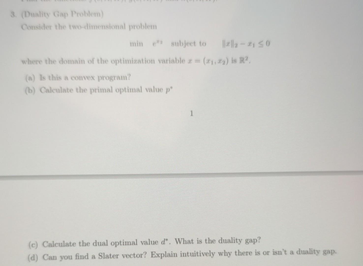 Solved 3. (Duality Gap Problem) Consider the two-dimensional | Chegg.com