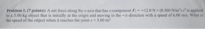 Solved Problem 1. (7 points): A net force along the x-axis | Chegg.com