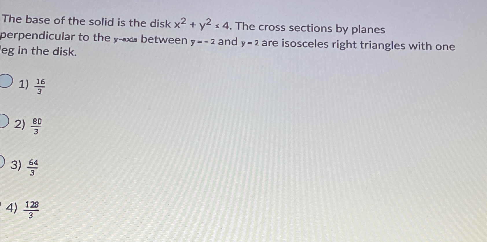 Solved The base of the solid is the disk x2+y2≤4. ﻿The cross | Chegg.com