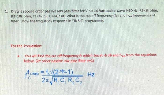 Solved 1. Draw a second order passive low pass filter for | Chegg.com