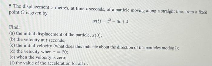 Solved 5 The displacement x metres, at time t seconds, of a | Chegg.com