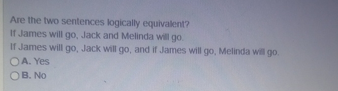Solved Are the two sentences logically equivalent?If James | Chegg.com