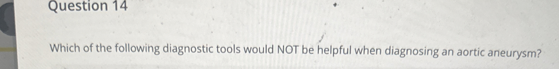 Solved Question 14Which of the following diagnostic tools | Chegg.com