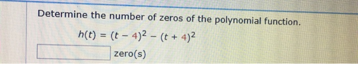 Solved Determine the number of zeros of the polynomial | Chegg.com