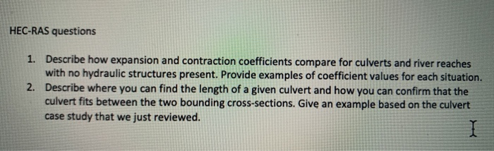 Solved HEC-RAS questions 1. Describe how expansion and | Chegg.com