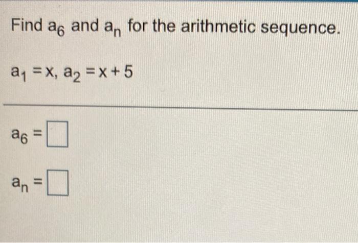 Solved Find ав and an for the arithmetic sequence. ag = -13, | Chegg.com