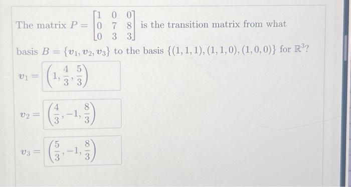 Solved The matrix P=⎣⎡100073083⎦⎤ is the transition matrix | Chegg.com