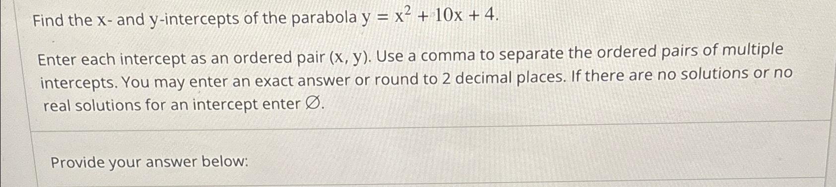 Solved Find the x - ﻿and y-intercepts of the parabola | Chegg.com
