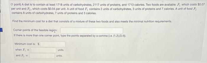 Solved (1 poinit) A diet is to contain at least 1718 units | Chegg.com