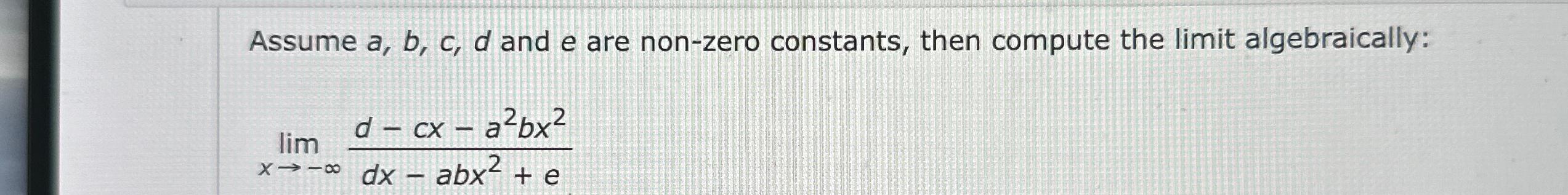 Solved Assume a,b,c,d ﻿and e ﻿are non-zero constants, then | Chegg.com