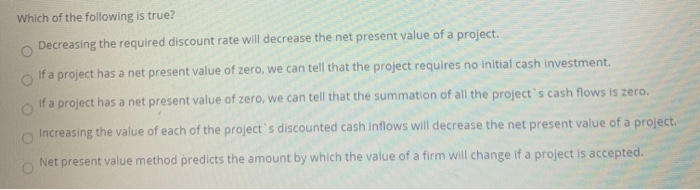 Solved Which of the following is true? Decreasing the | Chegg.com