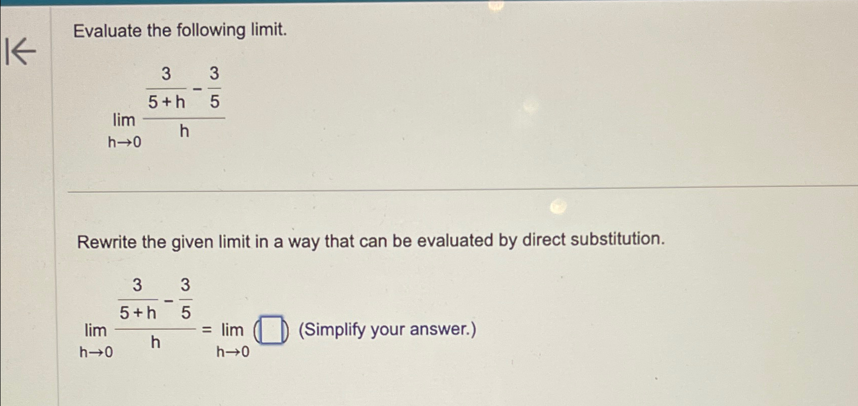 Solved Evaluate the following limit.limh→035+h-35hRewrite | Chegg.com