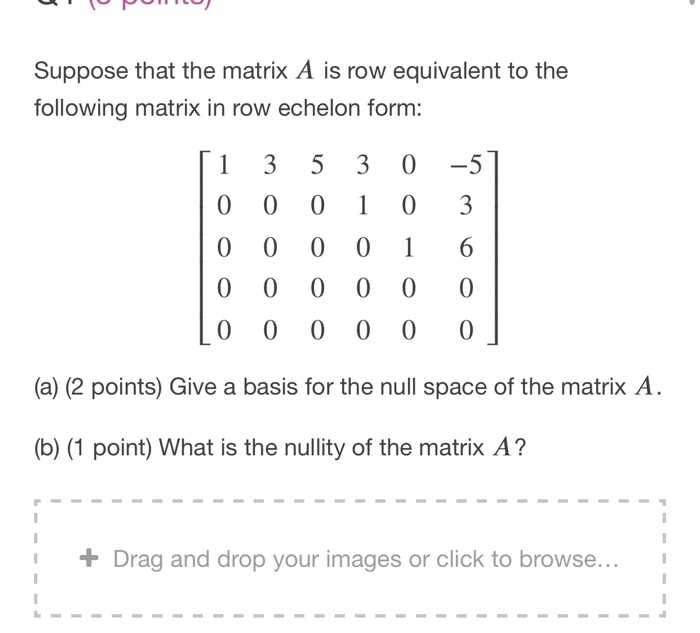 Solved Suppose that the matrix A is row equivalent to the | Chegg.com