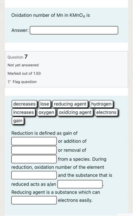 Solved Oxidation number of Mn in KMnO4 is Answer: Question 7 | Chegg.com