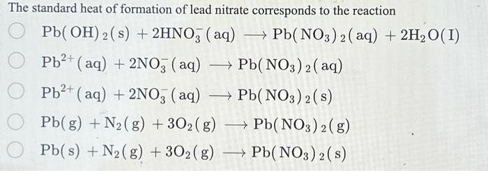 Solved The Standard heat of formation of lead nitrate | Chegg.com