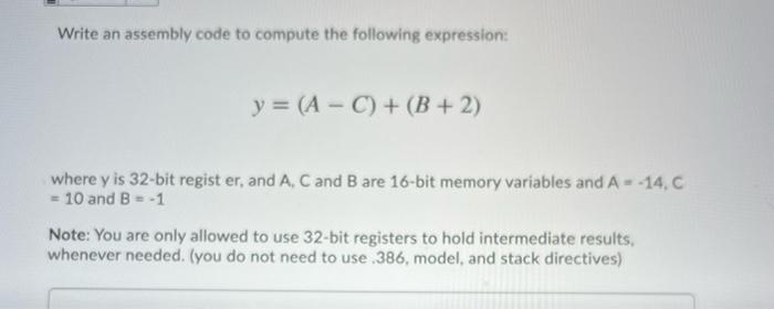 Solved Write an assembly code to compute the following | Chegg.com