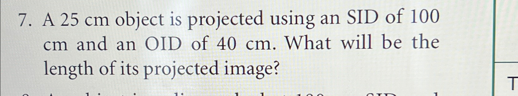 A 25cm ﻿object is projected using an SID of 100 cm | Chegg.com