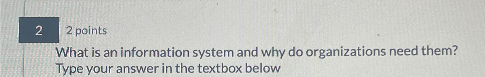 Solved 22 ﻿pointsWhat is an information system and why do | Chegg.com