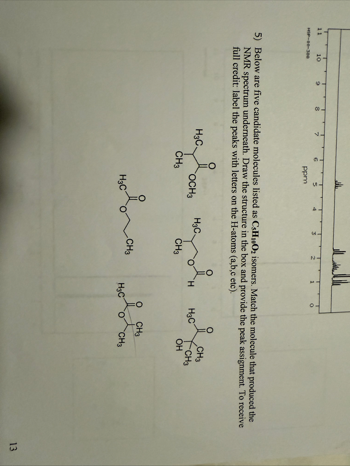 Solved Below are five candidate molecules listed as C5H10O2 | Chegg.com