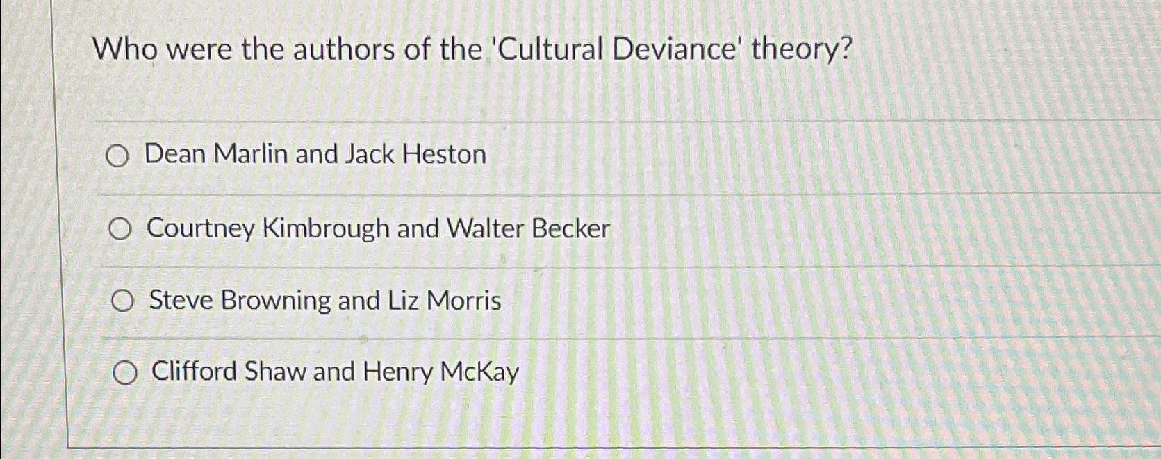 Solved Who were the authors of the 'Cultural Deviance' | Chegg.com
