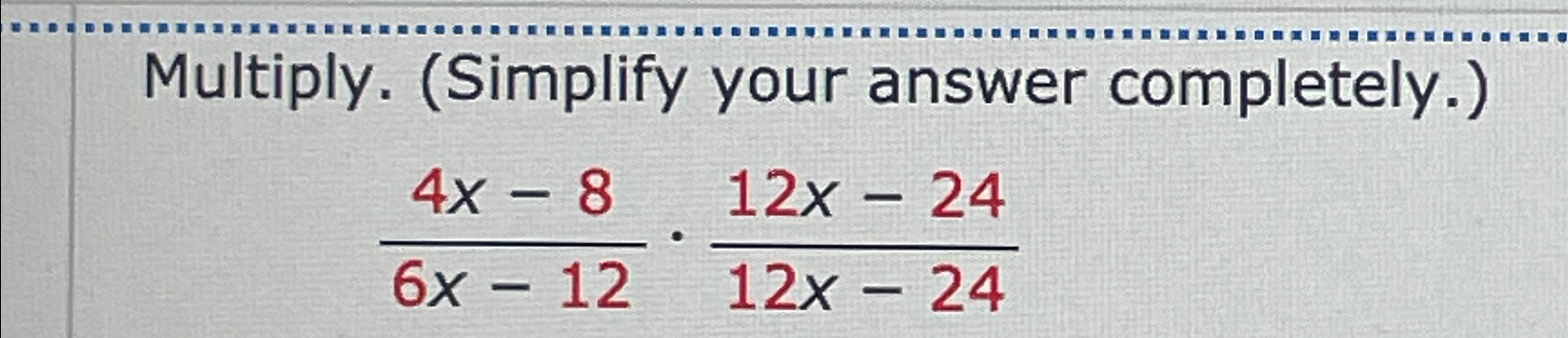 Solved Multiply. (Simplify your answer | Chegg.com