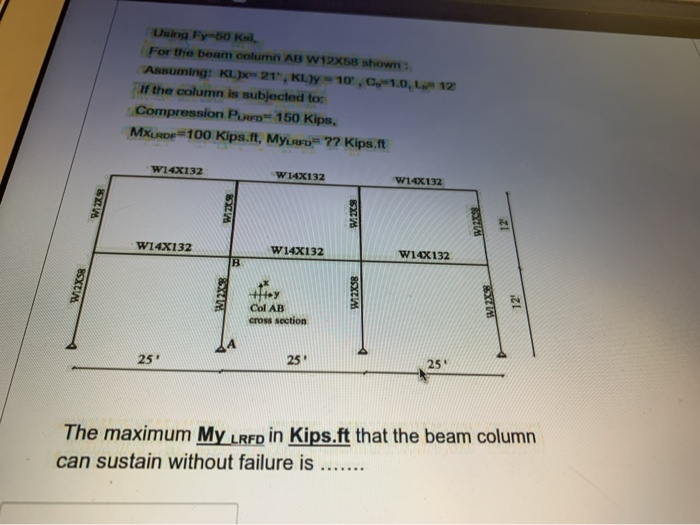 Solved Using Fy60 Kel For the beam column AB W12X58 shown | Chegg.com