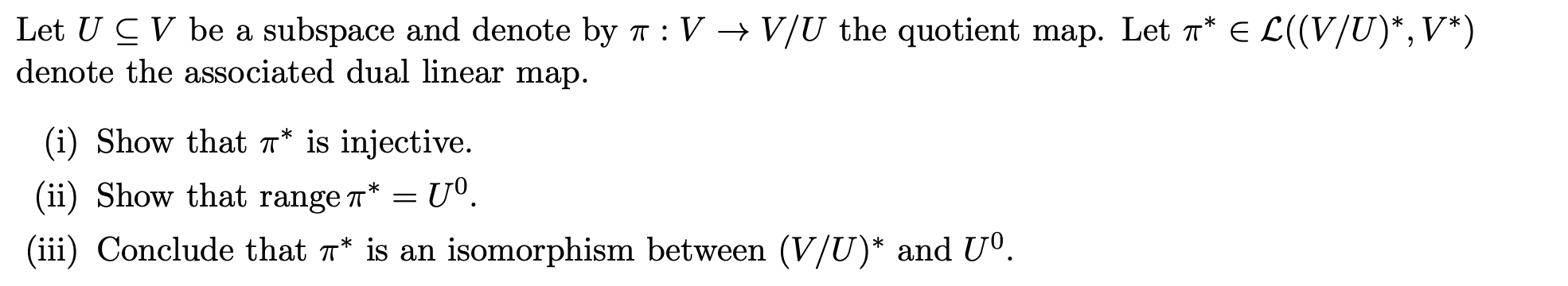 Solved Let UsubeV be a subspace and denote by π:V→VU ﻿the | Chegg.com