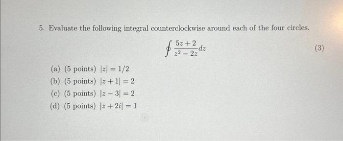 Solved 5. Evaluate the following integral counterclockwise | Chegg.com