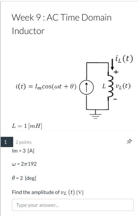 Solved Week 9: AC Time Domain Inductor iz(t) i(t) = Imcos(wt | Chegg.com