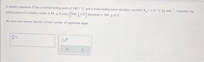 Solved A certain substance X has a normal boiling point of | Chegg.com