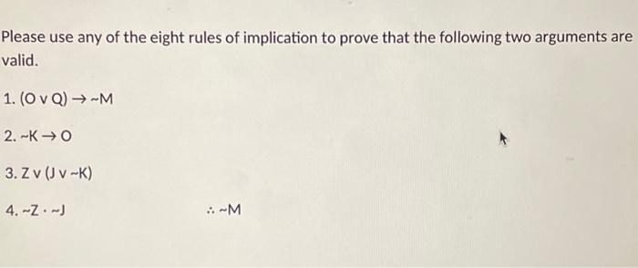 Solved Please use any of the eight rules of implication to | Chegg.com
