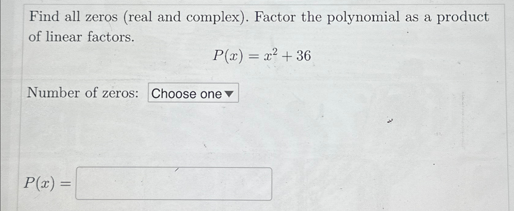 Solved Find all zeros (real and complex). ﻿Factor the | Chegg.com