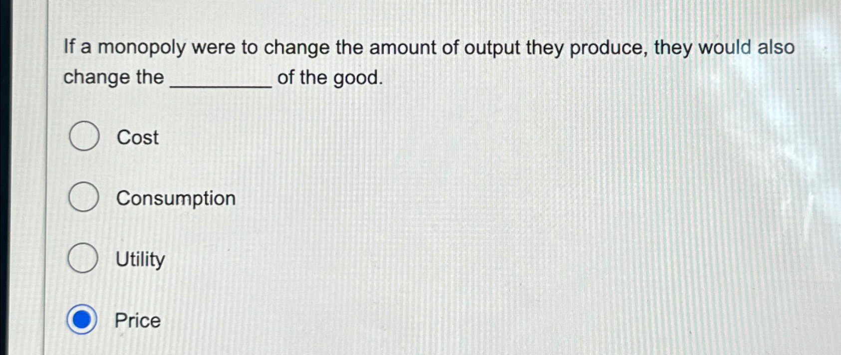 Solved If a monopoly were to change the amount of output | Chegg.com