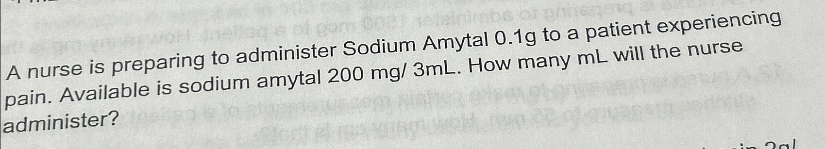 A nurse is preparing to administer Sodium Amytal 0.1g | Chegg.com