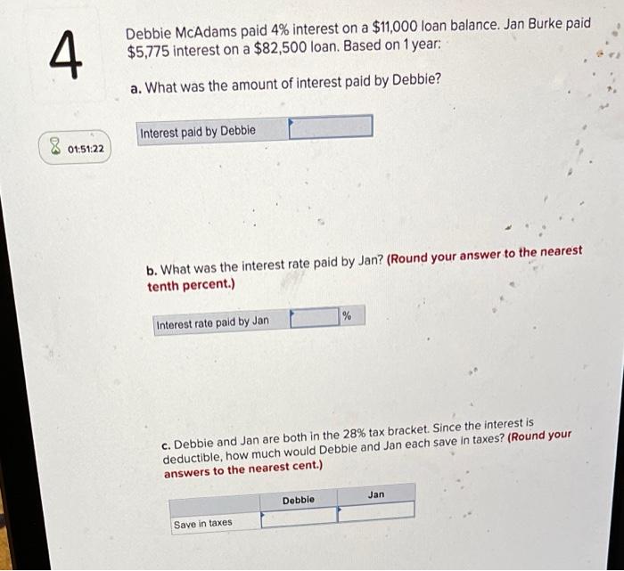 Solved 4 01:51:22 Debbie McAdams paid 4% interest on a | Chegg.com