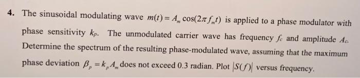 Solved 4 The Sinusoidal Modulating Wave M T Acos 20 Ft
