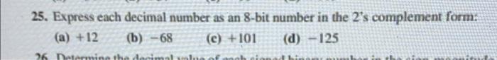 Solved 25. Express each decimal number as an 8-bit number in | Chegg.com