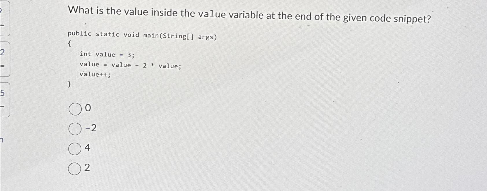 Solved What Is The Value Inside The Value Variable At The