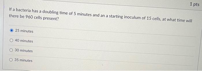 Solved If a bacteria has a doubling time of 5 minutes and an | Chegg.com