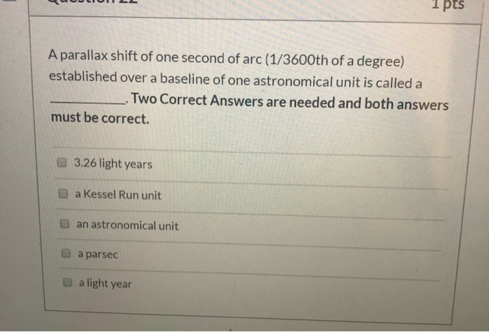 Solved III 1 pts A parallax shift of one second of arc | Chegg.com