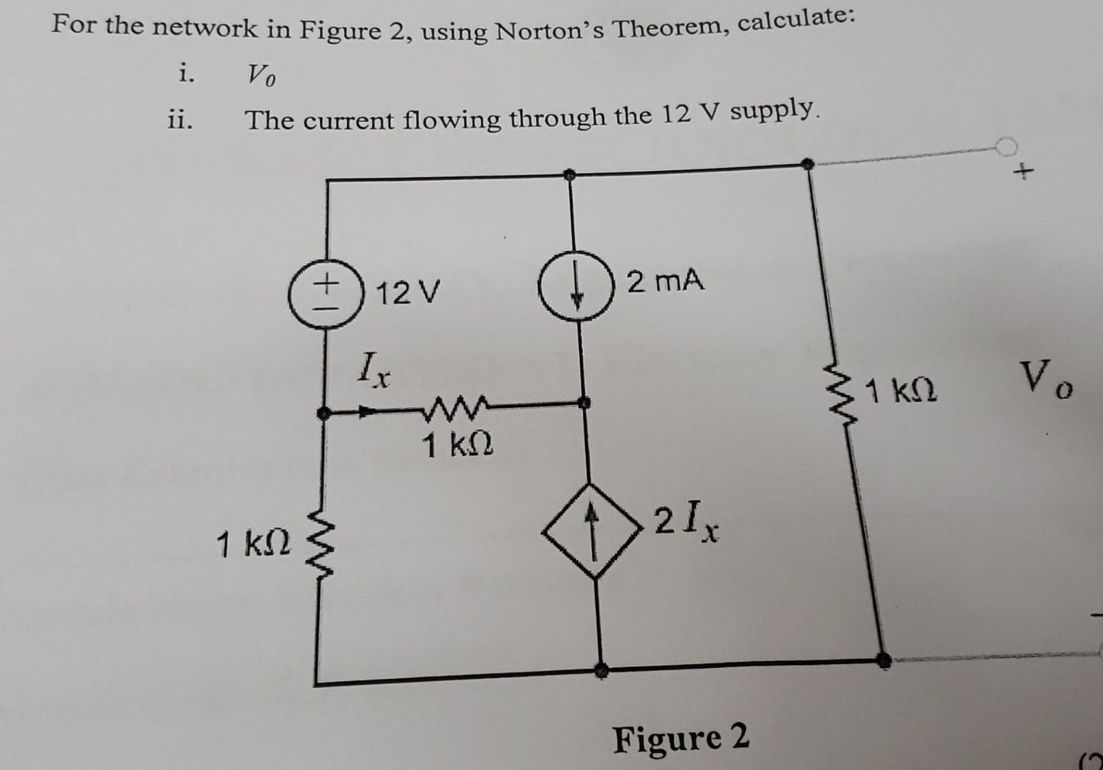 Solved For the network in Figure 2, using Norton's Theorem, | Chegg.com