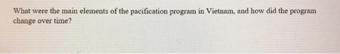 What were the main elements of the pacification | Chegg.com