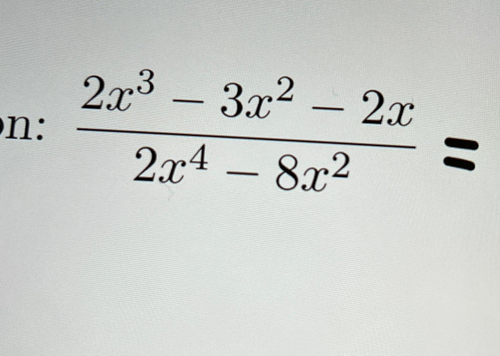 Solved 2x3-3x2-2x2x4-8x2 | Chegg.com