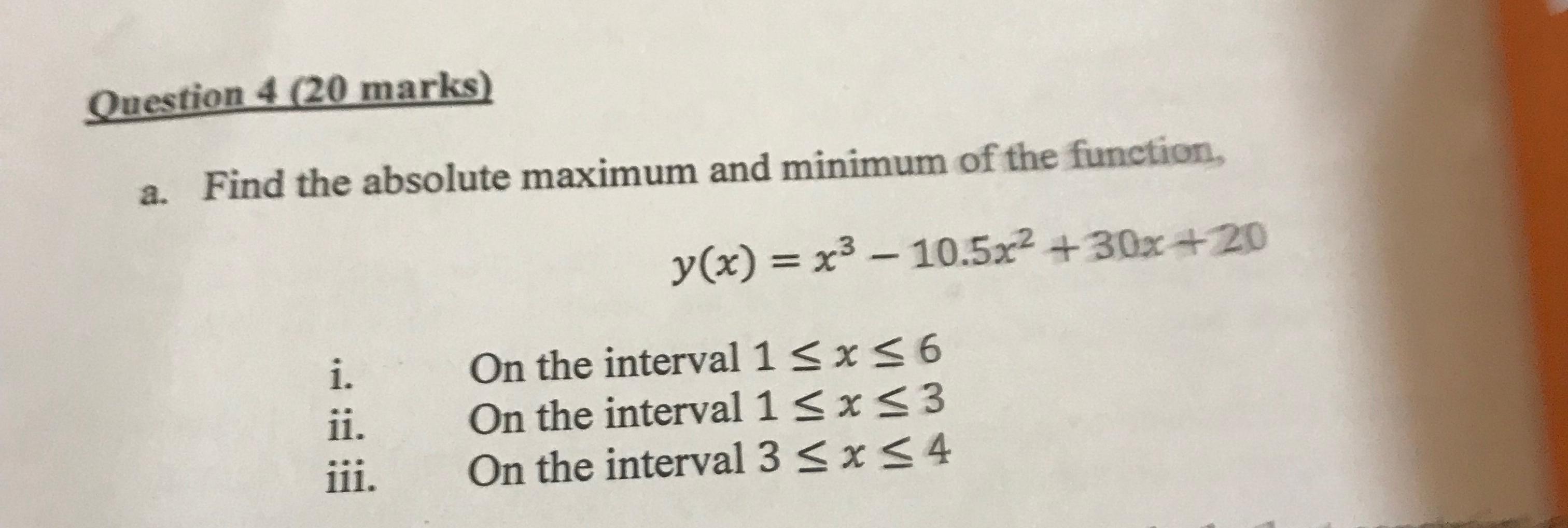 Solved Question 4 (20 ﻿marks)a. ﻿Find the absolute maximum | Chegg.com
