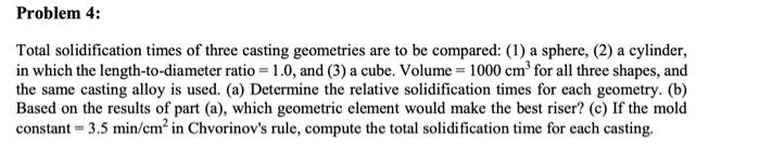 Solved Total solidification times of three casting | Chegg.com