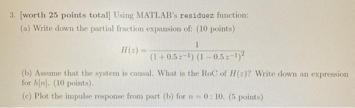 Solved 3 [worth 25 Points Total] Using Matlab S Residuez