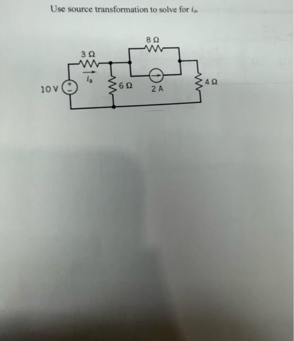 Solved Use source transformation to solve for ia. | Chegg.com Solved Use source transformation to solve for ia. | Chegg.com