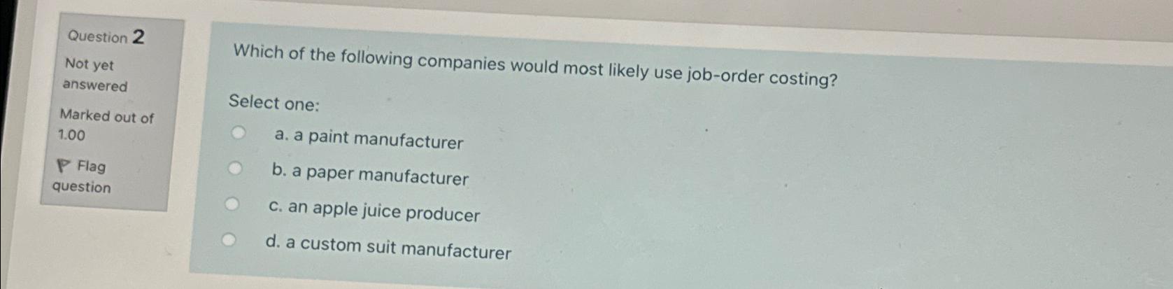 Solved Question 2Not yet answeredMarked out of 1.00Flag | Chegg.com